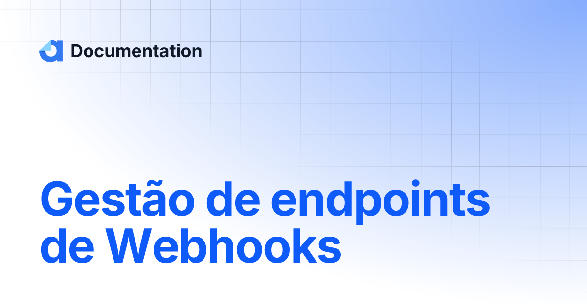 Gestão de endpoints de Webhooks | Documentation